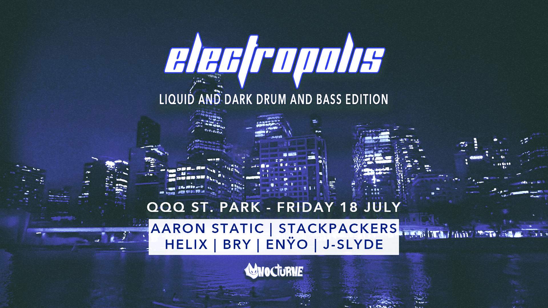Electropolis - Liquid and Dark Drum and Bass Edition - 18 July at QQQ. ST Park, Melbourne