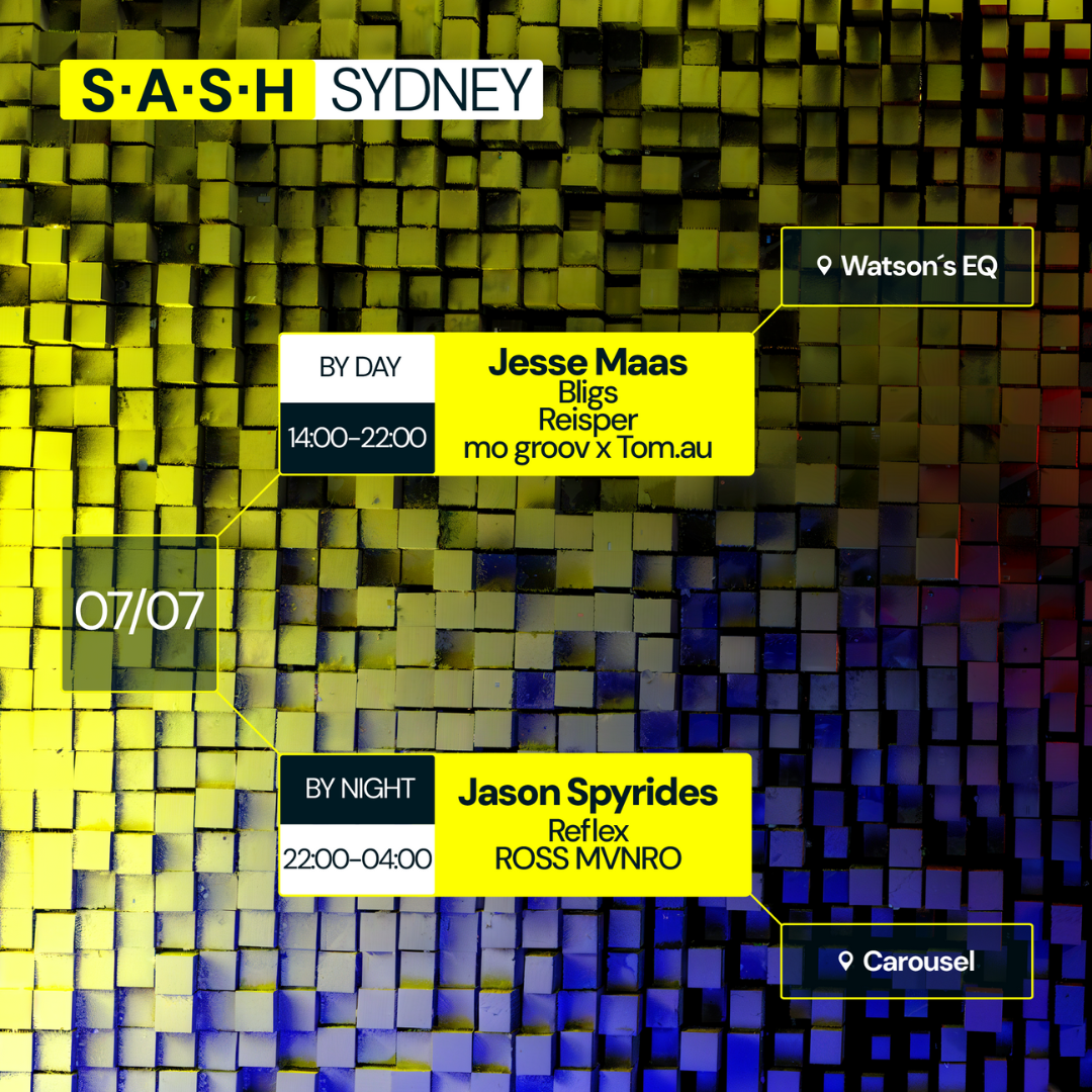 S.A.S.H By Day & Night ★ Jesse Maas ★ Jason Spyrides ★ Sunday July 7th ...