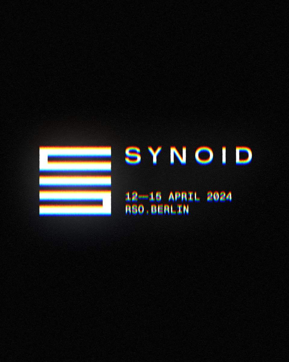 SYNOID Weekender at RSO.BERLIN, Berlin