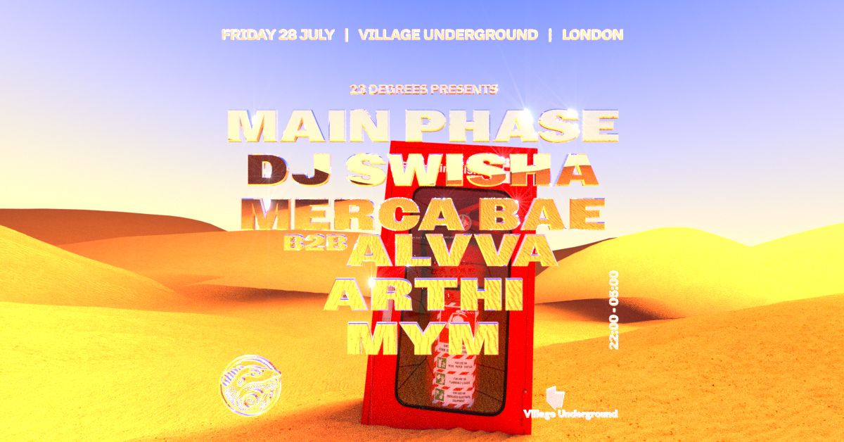 23 Degrees: Main Phase, DJ SWISHA, Merca Bae b2b Alvva & Arthi at ...