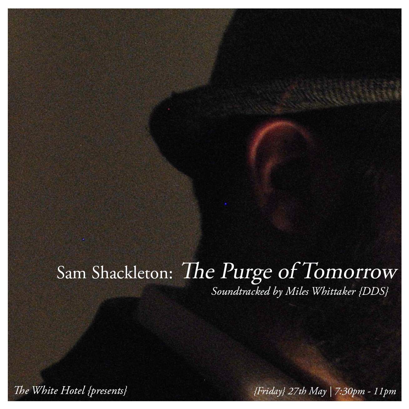 The White Hotel Presents Sam Shackleton: The Purge of Tomorrow / Miles ...