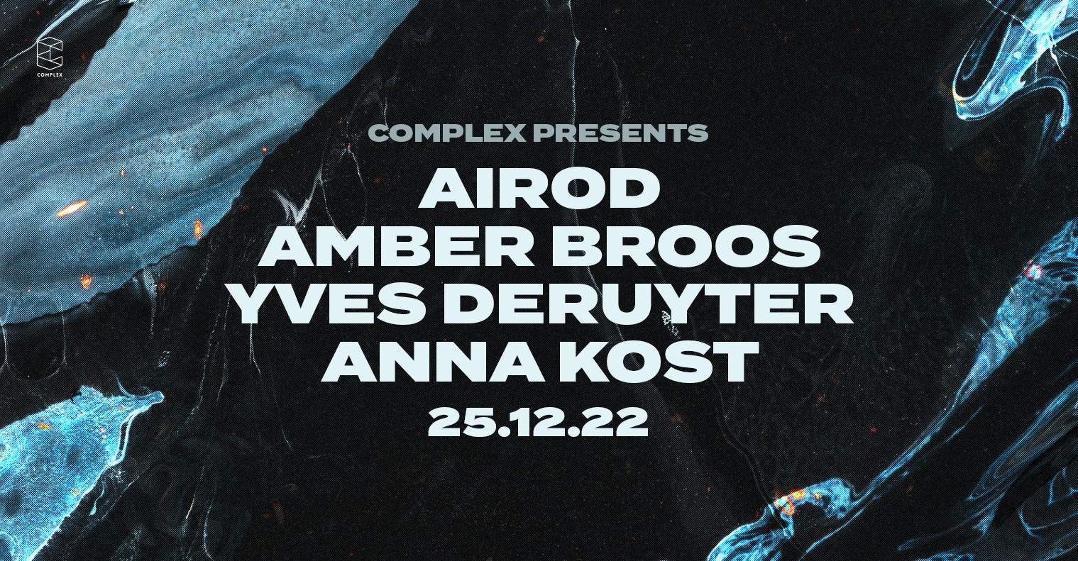 Complex presents Airod / Amber Broos / Anna Kost / Yves Deruyter at ...