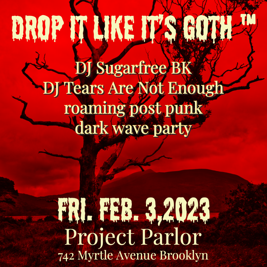 Drop It Like It's Goth! DJ Sugarfree BK B2B DJ Tears Are Not Enough at ...