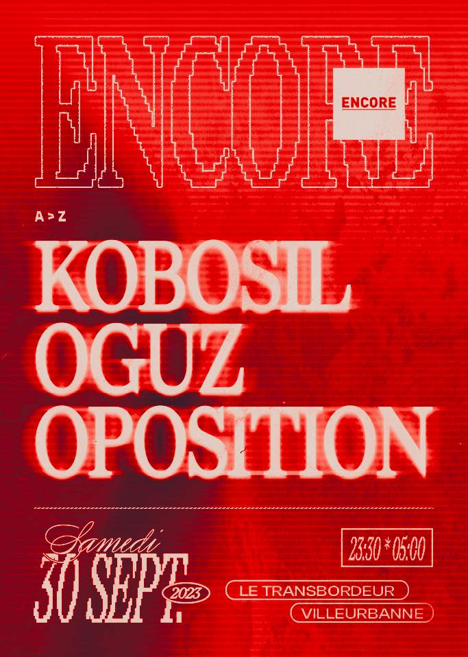 ENCORE PRES. Kobosil, OGUZ, OPOSITION at Le Transbordeur, Lyon