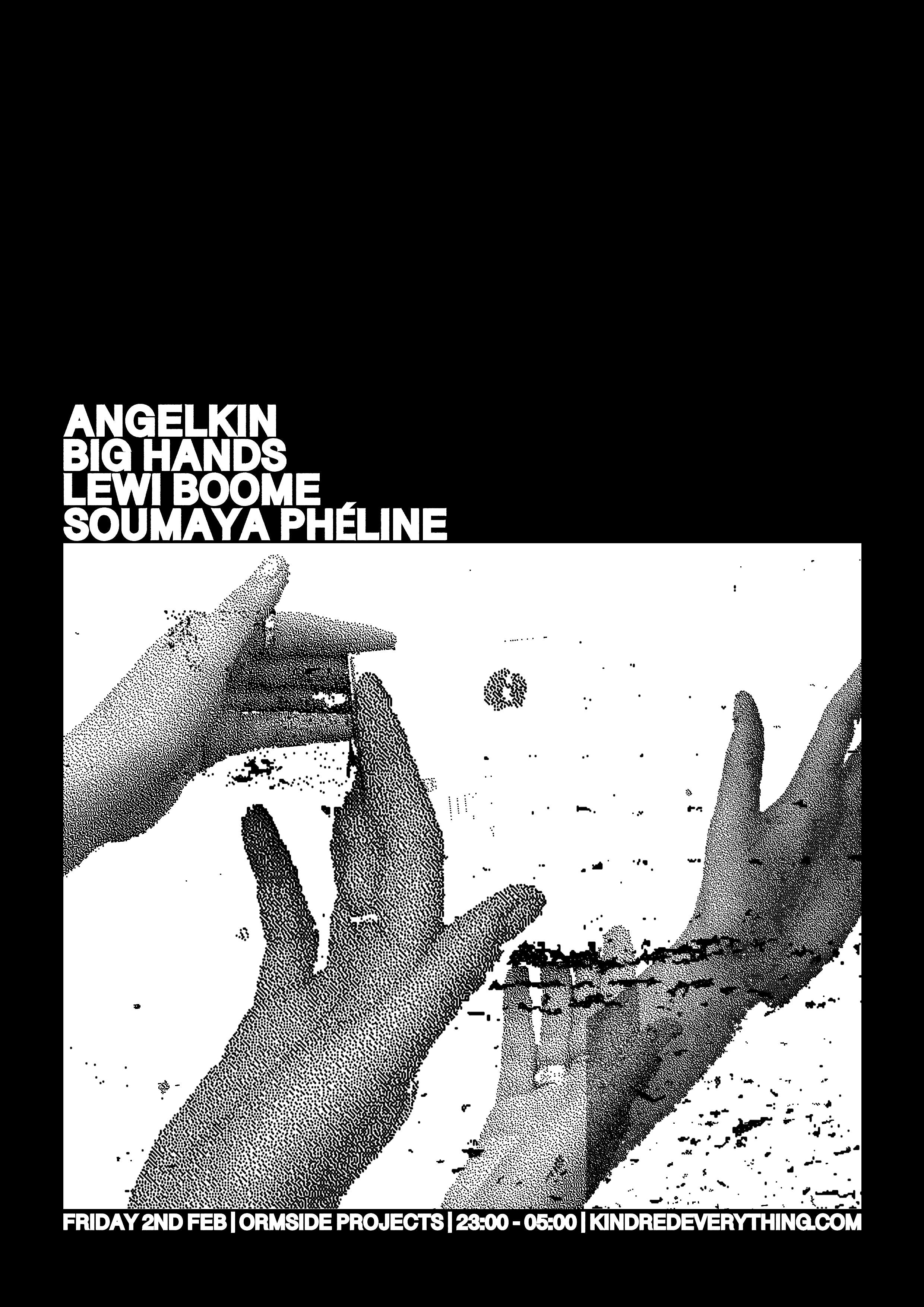 KINDRED: Soumaya Phéline, Big Hands, Lewi Boome, Angelkin at Ormside ...