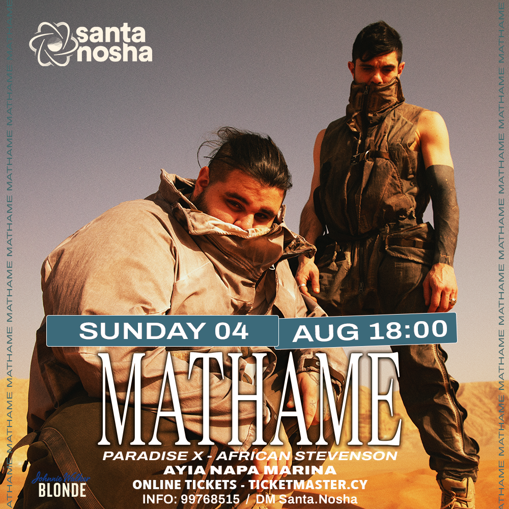 Santa.Nosha X Mathame 04 AUGUST - AYIA NAPA MARINA at Ayia Napa Marina Event Center, Cyprus