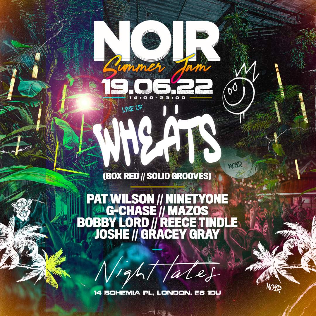 NOIR presents: Summer Jam w/Wheats (Box Red // Solid Grooves) at Night ...