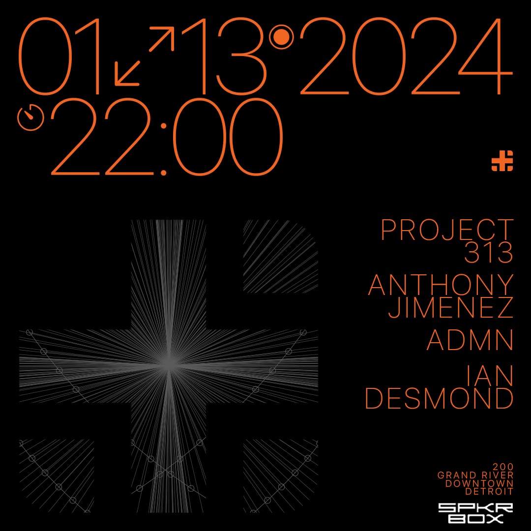 Blank Code presents: Project 313, Anthony Jimenez, ADMN, Ian Desmond at Spkrbox, Detroit
