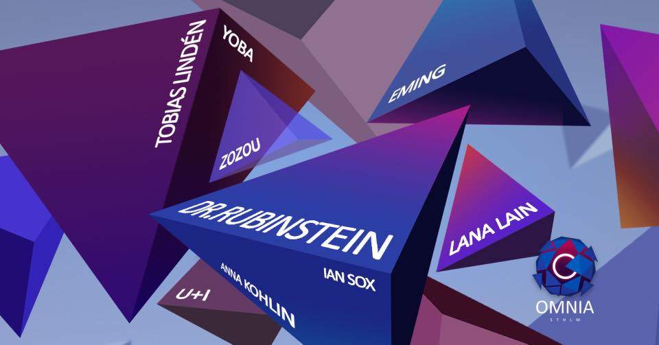 Omnia Sthlm w/Dr. Rubinstein, Anna Kohlin, Tobias Linden, Lana Lain ...