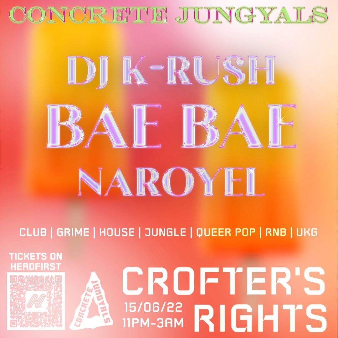 cj presents: bae bae, naroyel & k-rush at The Crofters Rights, Bristol