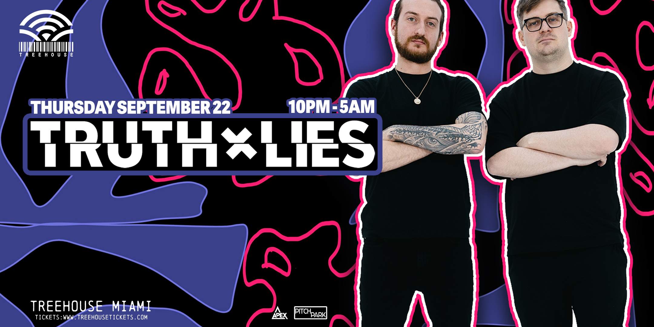 TRUTH X LIES at Treehouse Miami, Miami