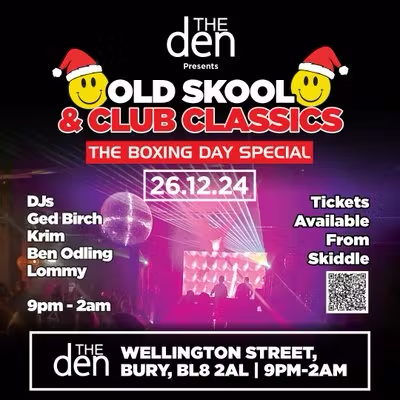 The Den Presents - Old Skool & Club Classics at Club Den - Bury, Manchester