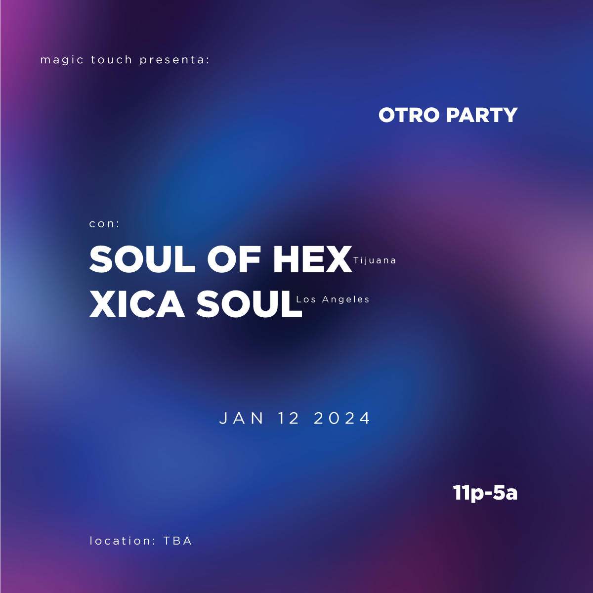 Magic Touch presents 'Otro Party' with Soul Of Hex & Xica Soul at TBA ...
