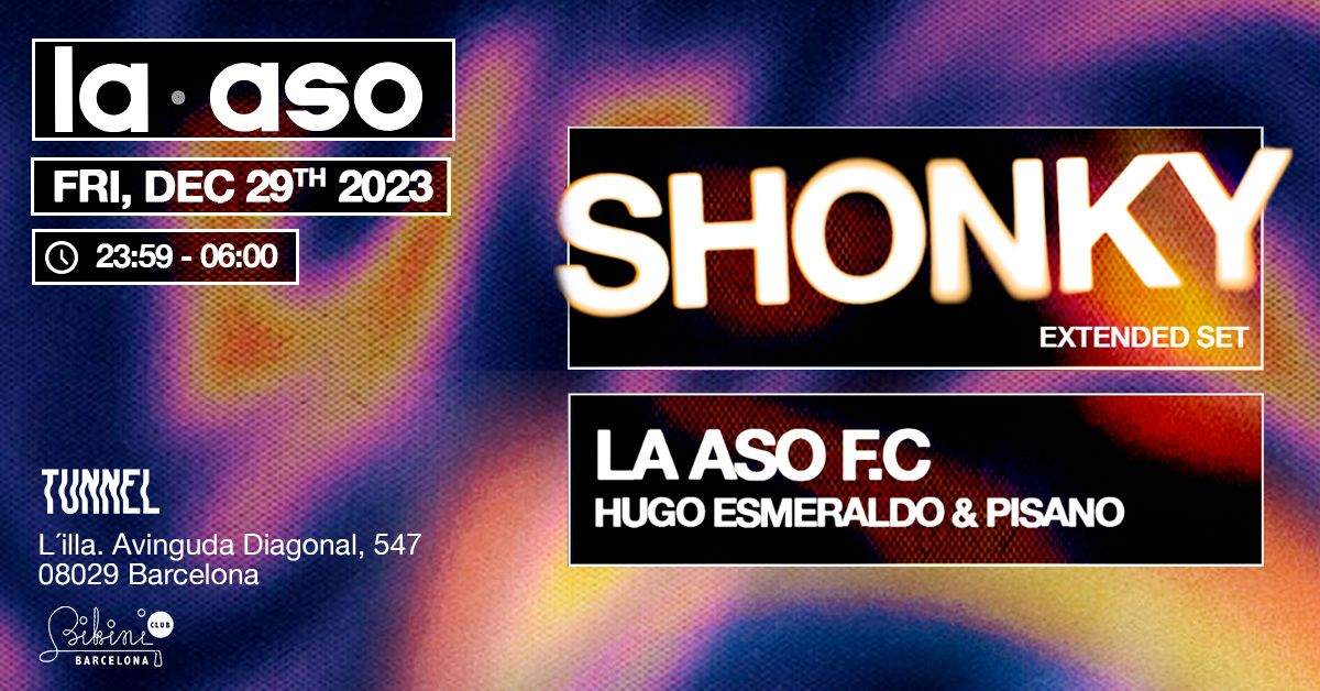 Tunnel pres. LA ASO: Shonky (Extended set), LA ASO F.C Hugo Esmeraldo ...