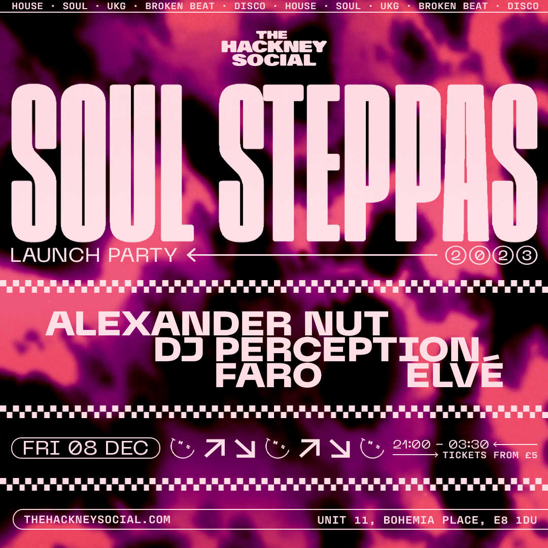 Soul Steppas - Launch Party at The Hackney Social, London · Tickets
