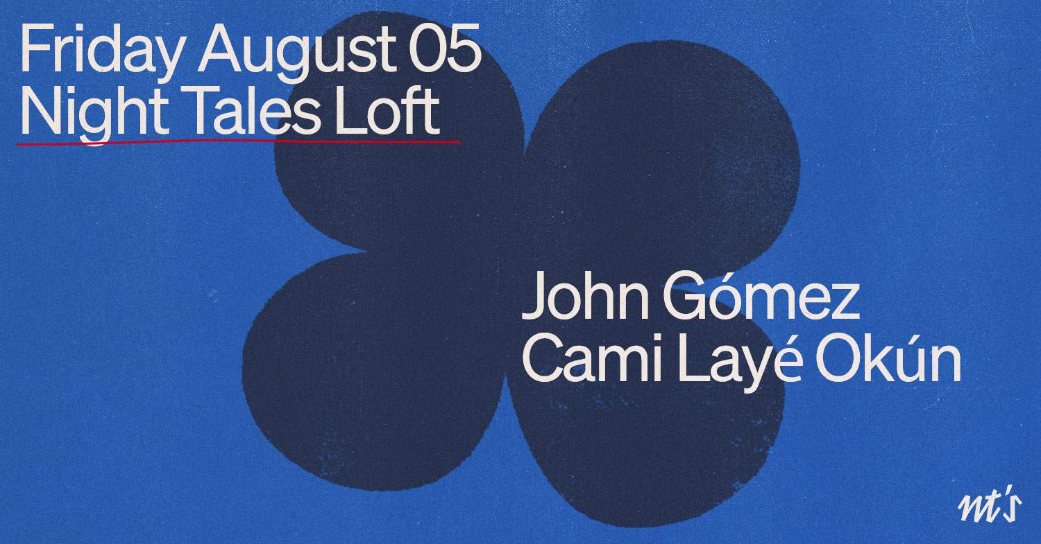 NT's Loft: John Gómez & Cami Layé Okún at Night Tales Loft, London