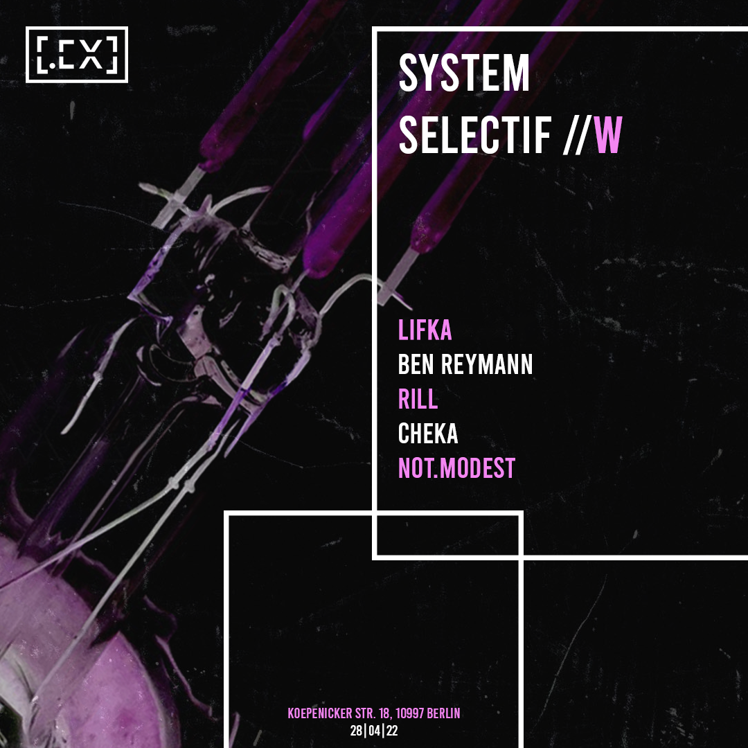 System Selectif with Lifka, Ben Reymann, Not Modest, Rill and Cheka at ...