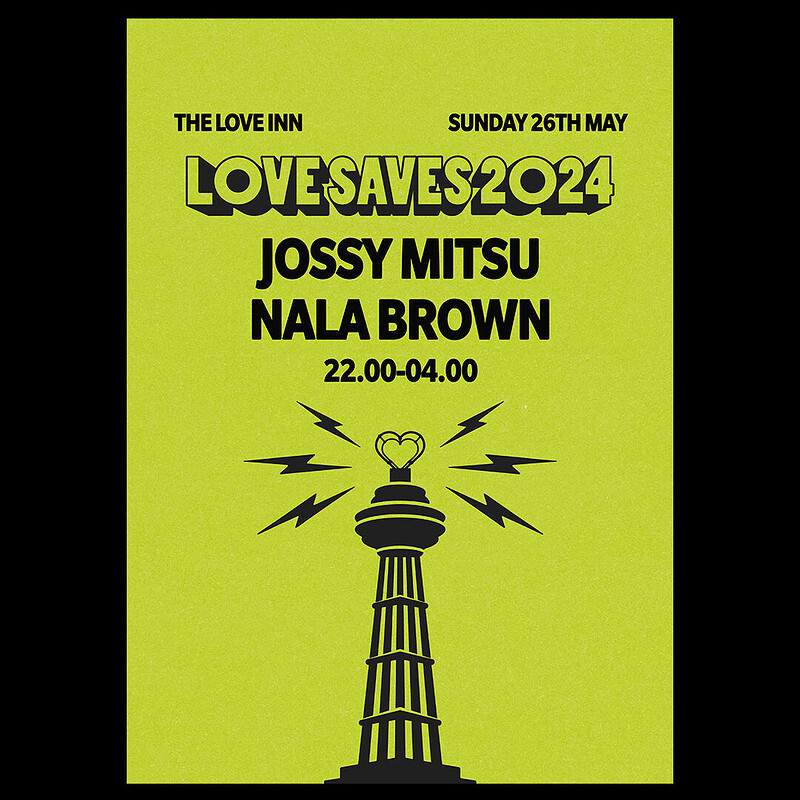 Love Saves Afters #02 w/ Jossy Mitsu + Nala Brown at The Love Inn, Bristol
