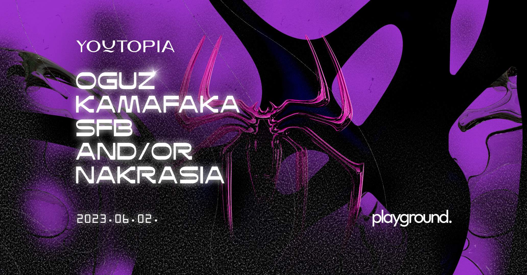 Youtopia invites OGUZ at Playground, Budapest