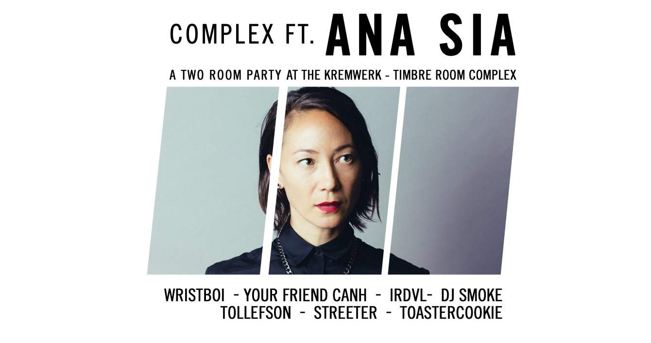 Complex Feat. Ana Sia at Kremwerk-Timbre Room-Cherry Complex, Seattle