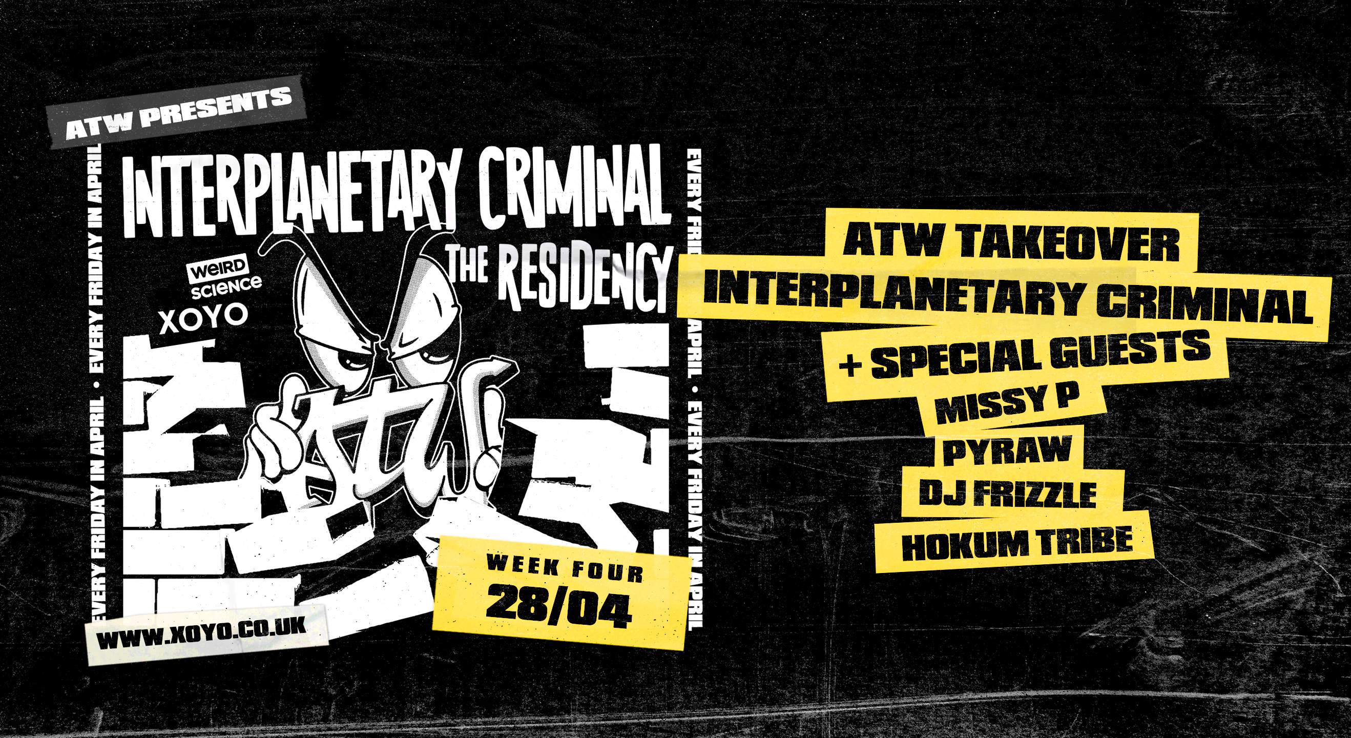 Interplanetary Criminal: The Residency (Week 4) at XOYO, London