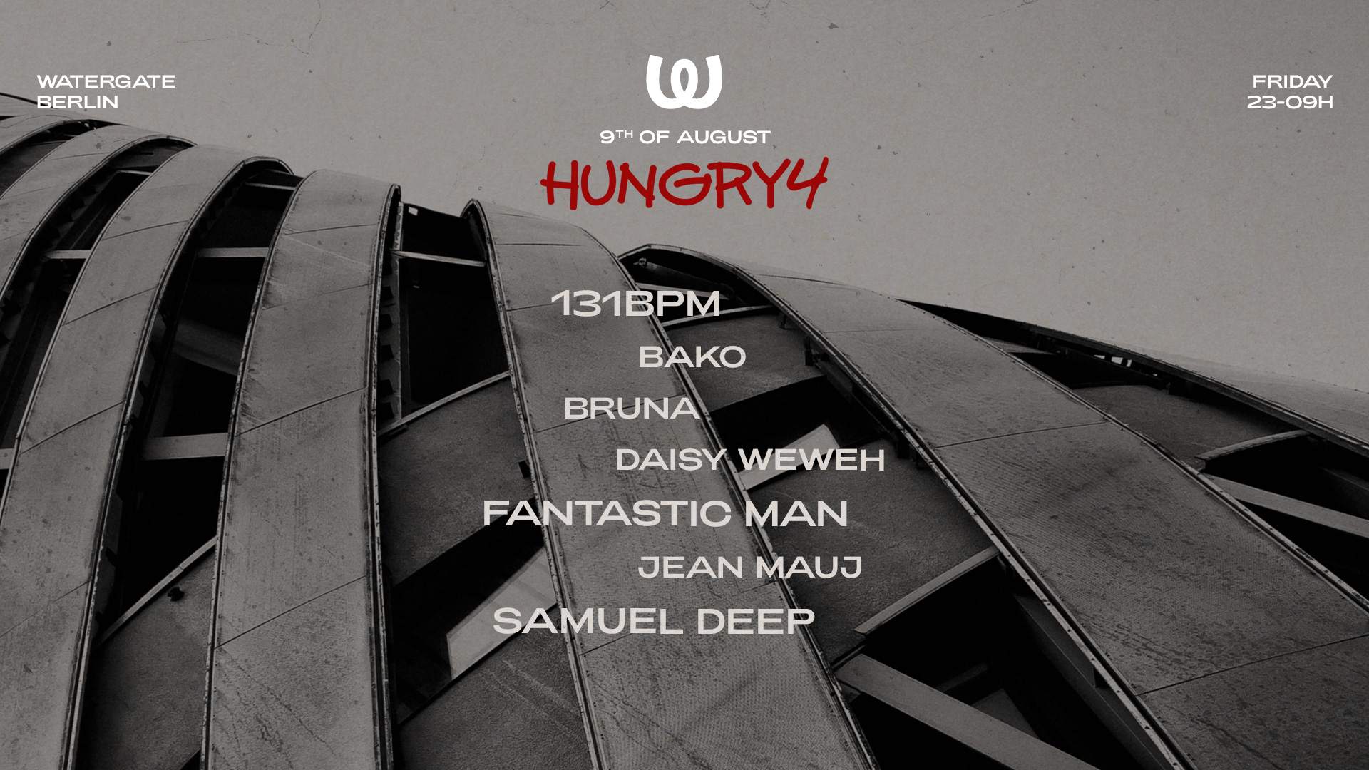 Hungry4: 131bpm, Bako, Bruna, Daisy Weweh, Fantastic Man, Jean Mauj, Samuel Deep at Watergate ...