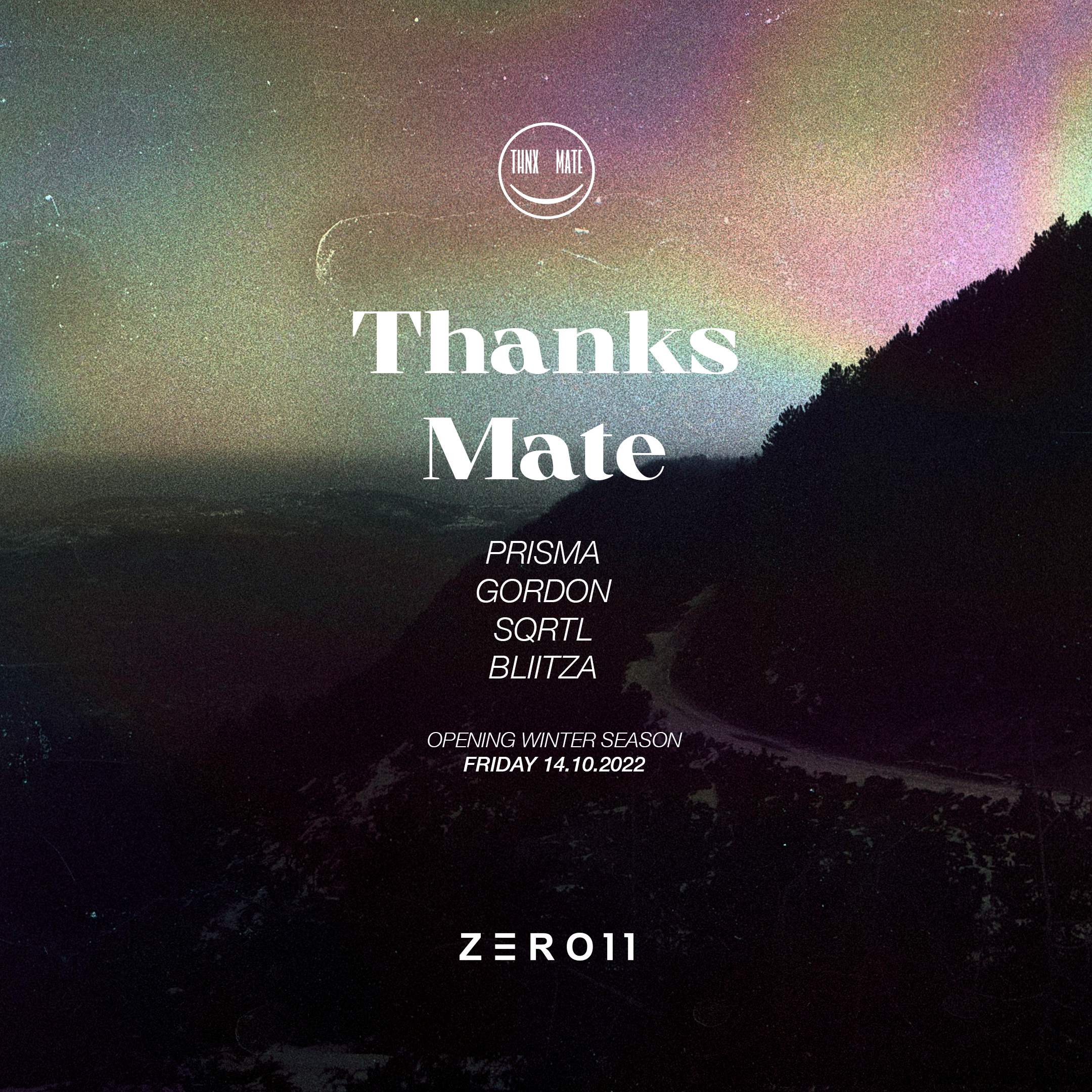 Zero11 pres. Thanks Mate with Prisma - Gordon - SQRTL - Bliitza at Club ...