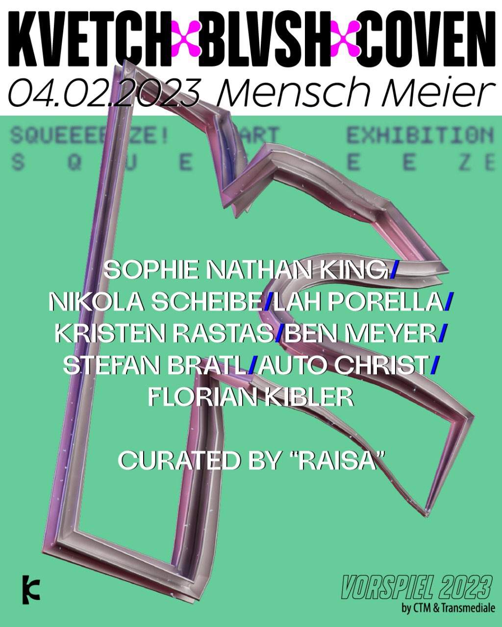 KVETCH x BLVSH x COVEN: Vorspiel 2023 [CTM/Transmediale] at Mensch ...