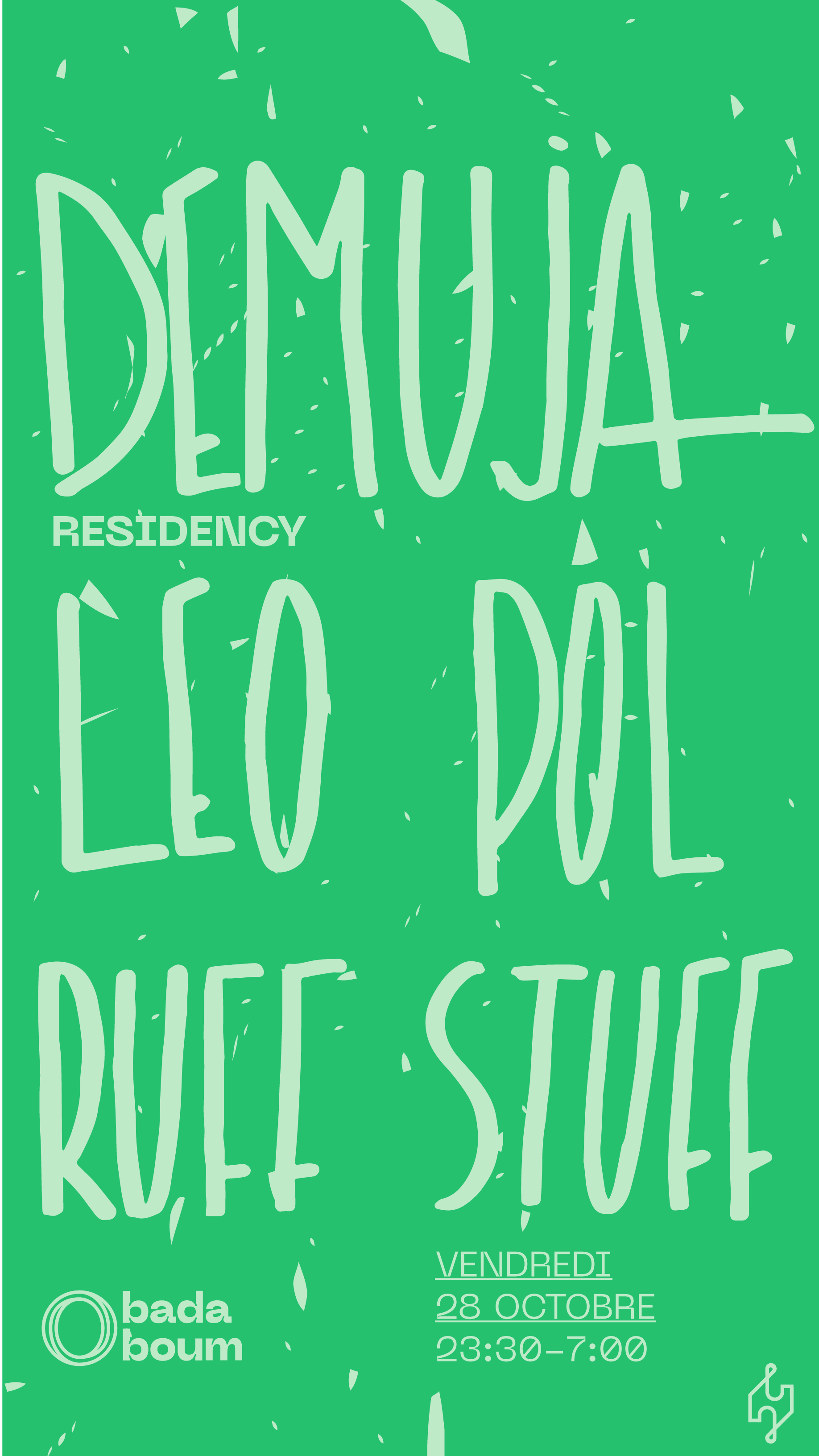 Demuja Residency — Leo Pol (+) Ruff Stuff at Badaboum, Paris