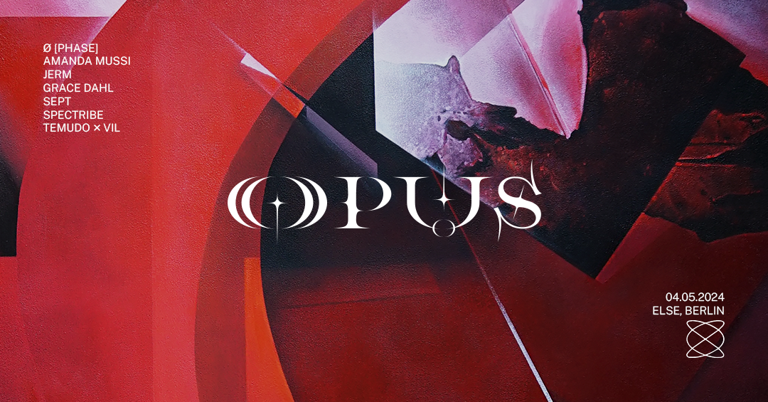 Else x OPUS: Ø [Phase], Amanda Mussi, Grace Dahl, Temudo x VIL, Sept ...