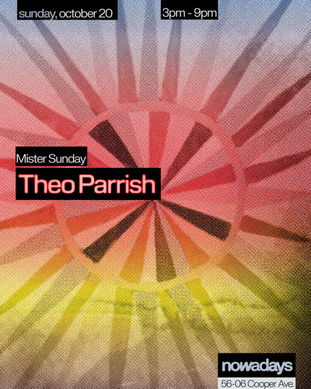 Mister Sunday: Theo Parrish Takeover at Nowadays, New York City