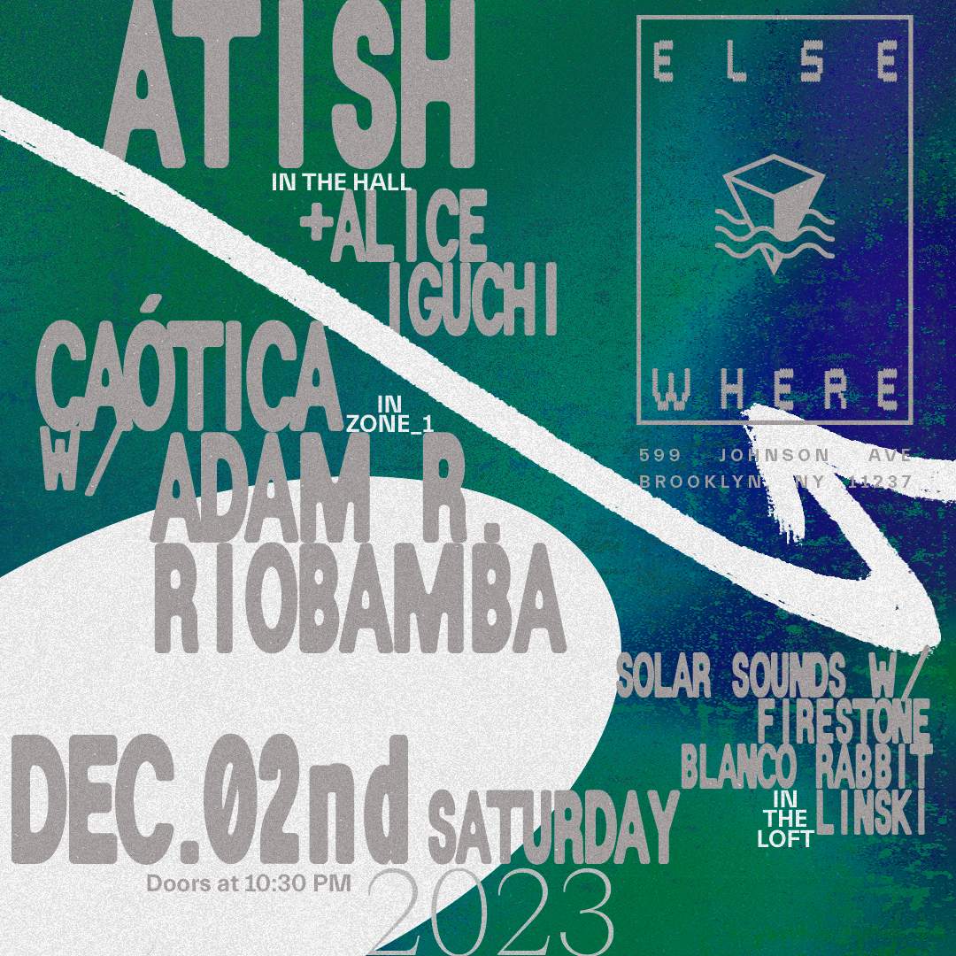 Atish, Alice Iguchi, Caótica with Adam R., Riobamba, Solar Sounds at ...