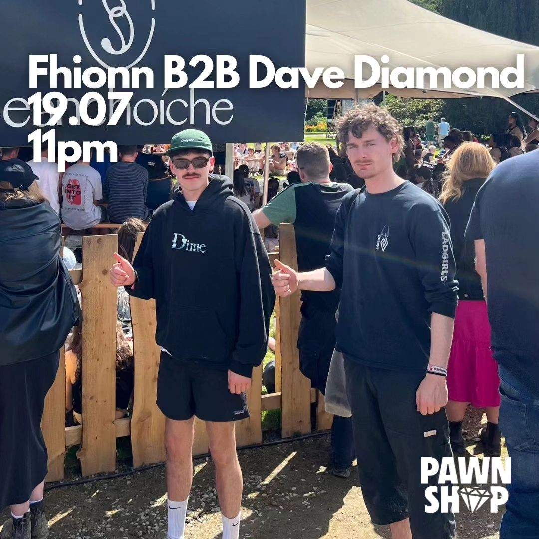 Pawn Shop: JustDyl b2b CS Lewis // Fhionn b2b Dave Diamond at Pawn Shop ...