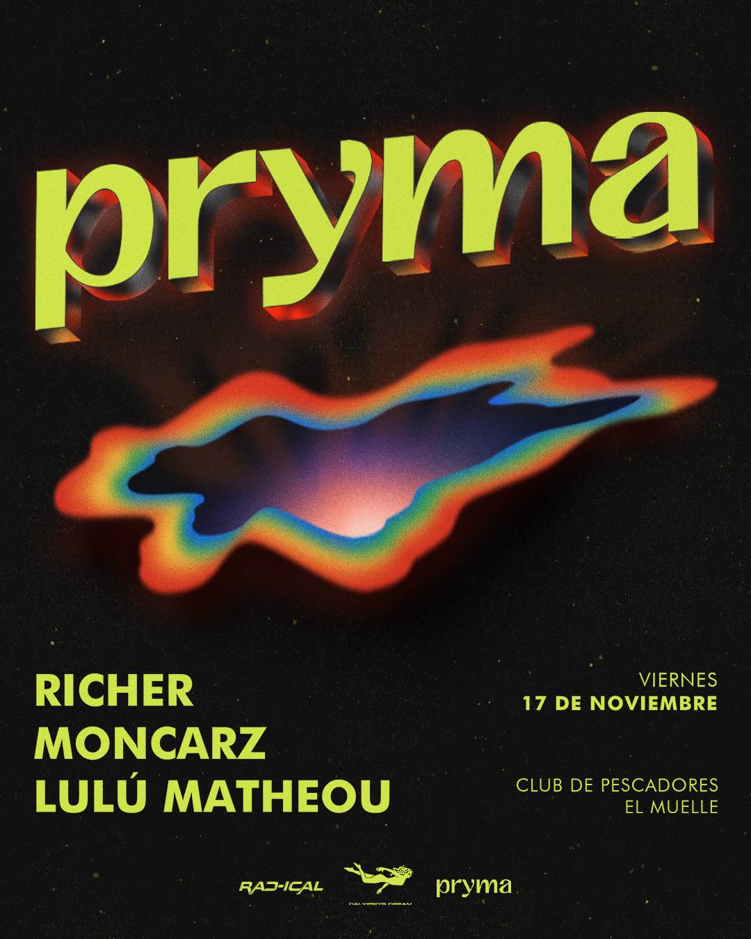 Pryma pres. Richer, Moncarz, Lulu Matheou en el Club de Pescadores at ...
