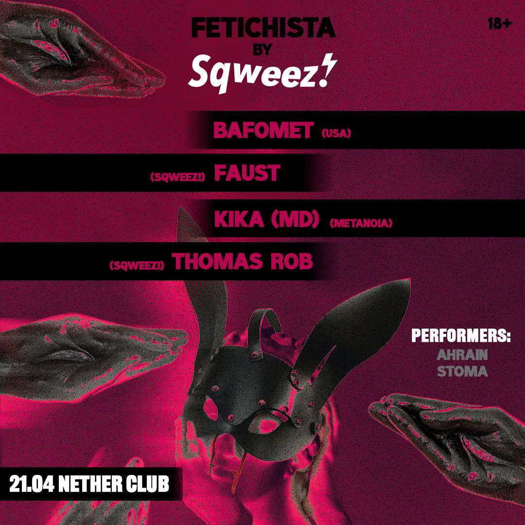 Fetichista by Sqweez! w/BAFOMET, KIKA (MD) en Nether Club, Bucharest