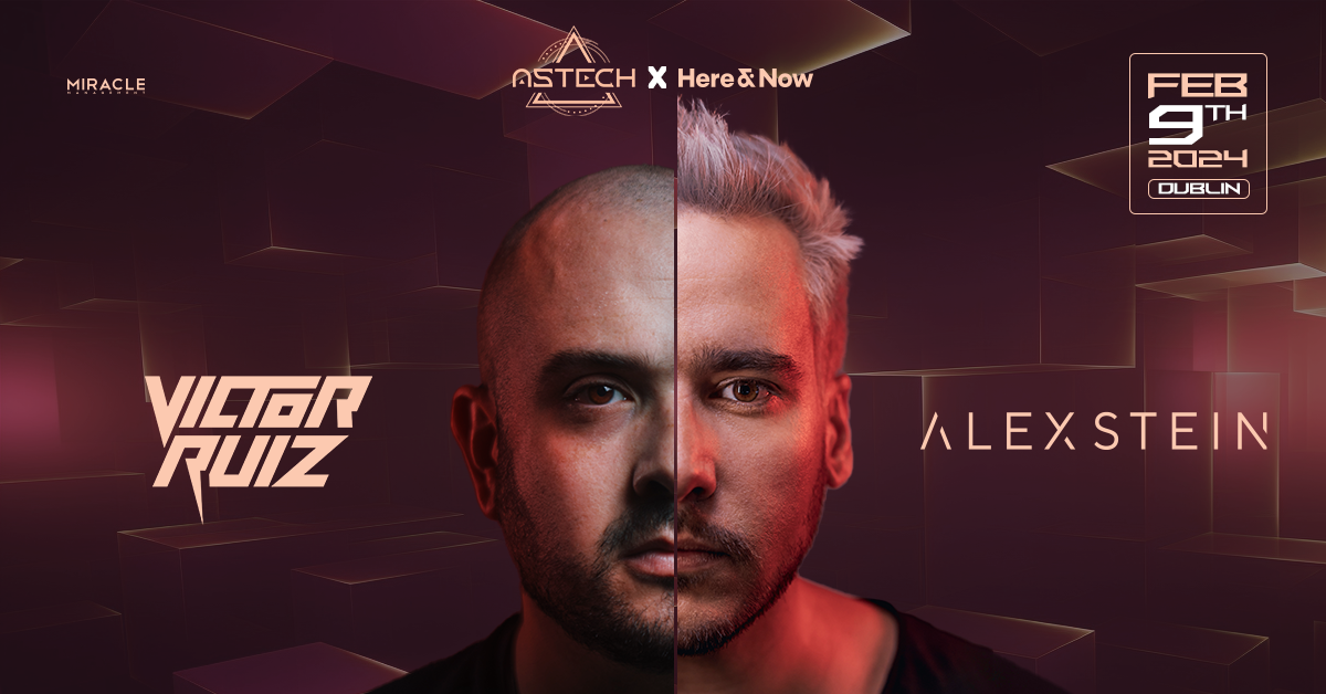 Victor Ruiz B2B Alex Stein at Here & Now, Dublin