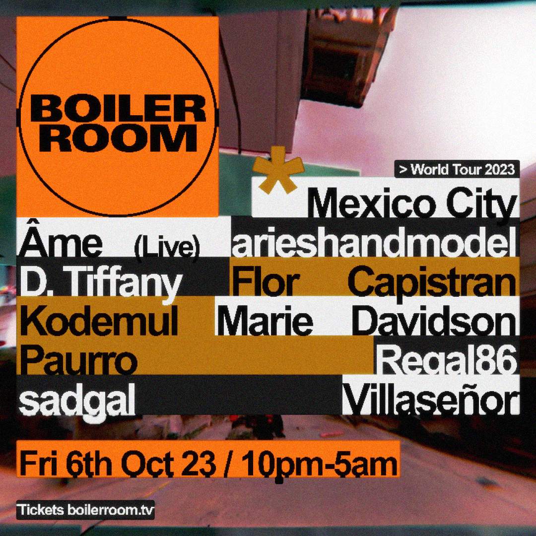 Boiler Room: Mexico City - Oct 6 at TBA, Mexico City
