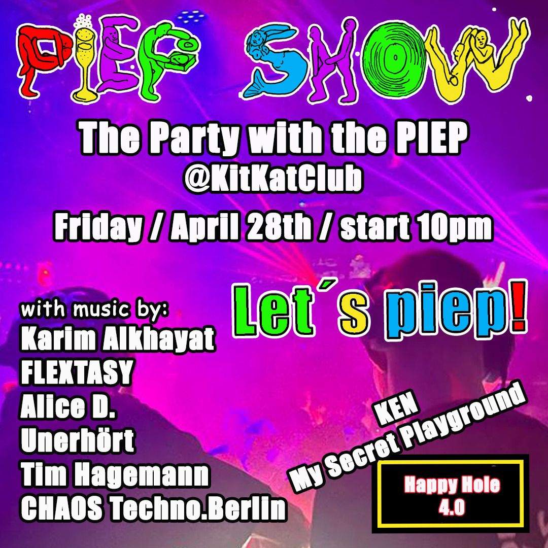 PiepShow with Karim Alkhayat, FLEXTASY, Alice D, Tim Hagemann, CHAOS, Unerhört & KEN at ...