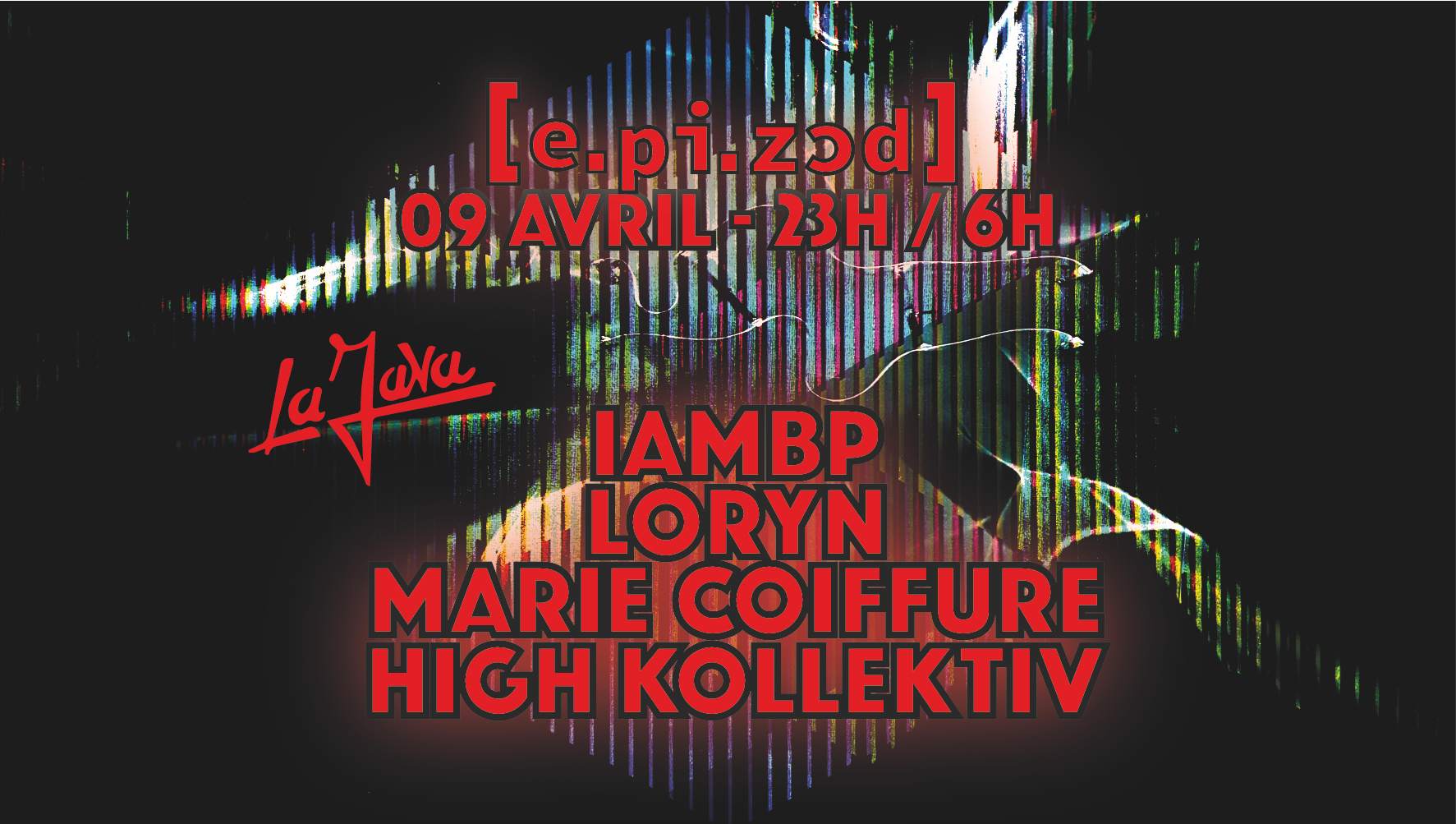 La Java: [e.pi.zɔd] l Épisode at La Java, Paris