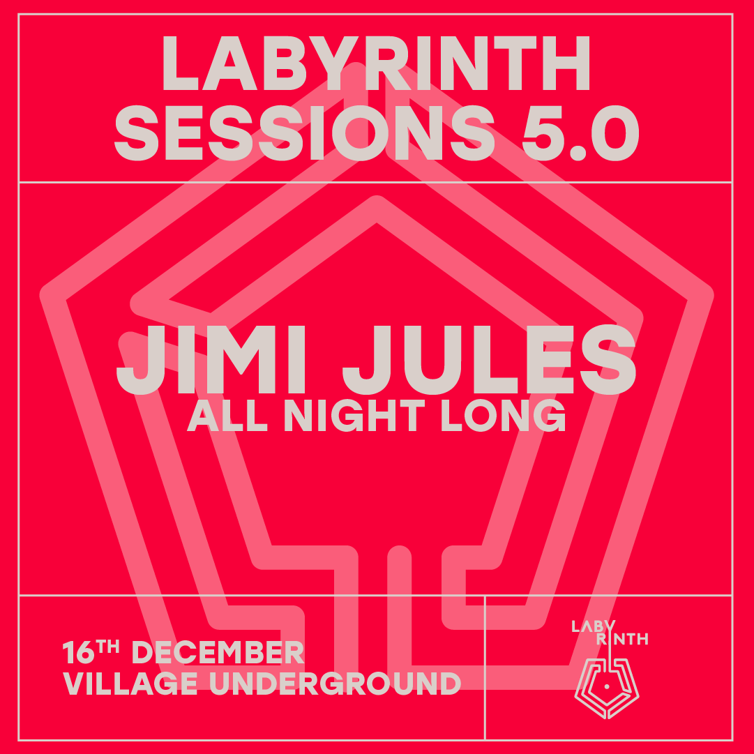 Labyrinth 5.0: Jimi Jules All Night Long at Village Underground, London