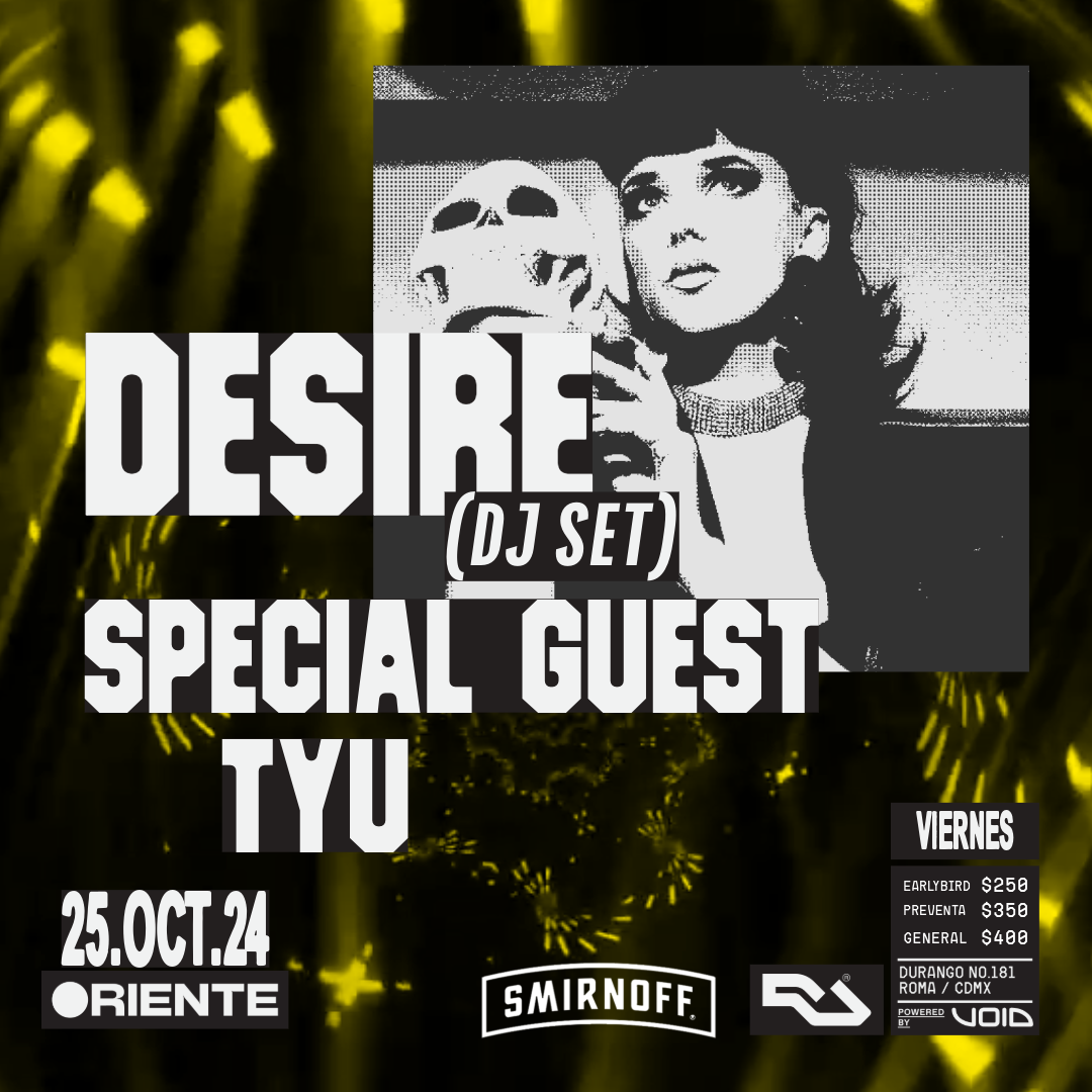 Desire (Dj Set), Special Guest, TYU at Bar Oriente, Mexico City