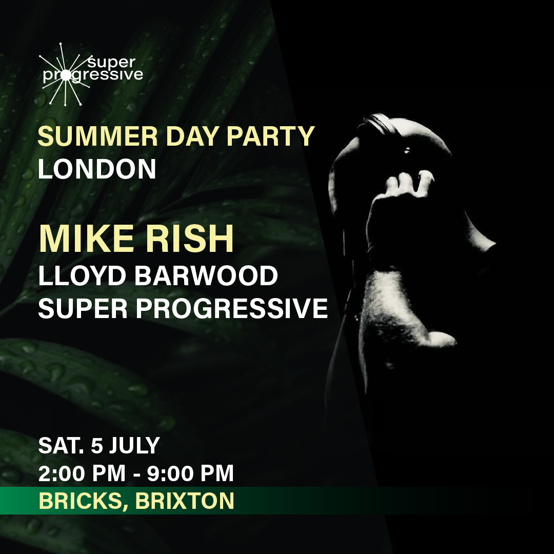 Super Progressive Summer Day Party with Mike Rish, Lloyd Barwood, Super ...