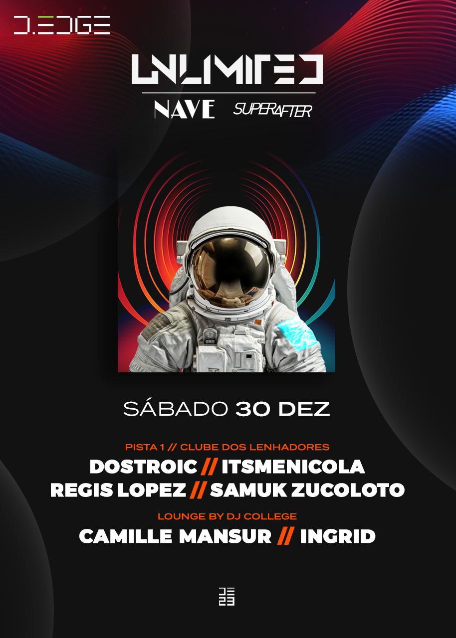 NAVE D-EDGE / UNLIMITED - 30/12/23 with Clube dos Lenhadores e Dj ...