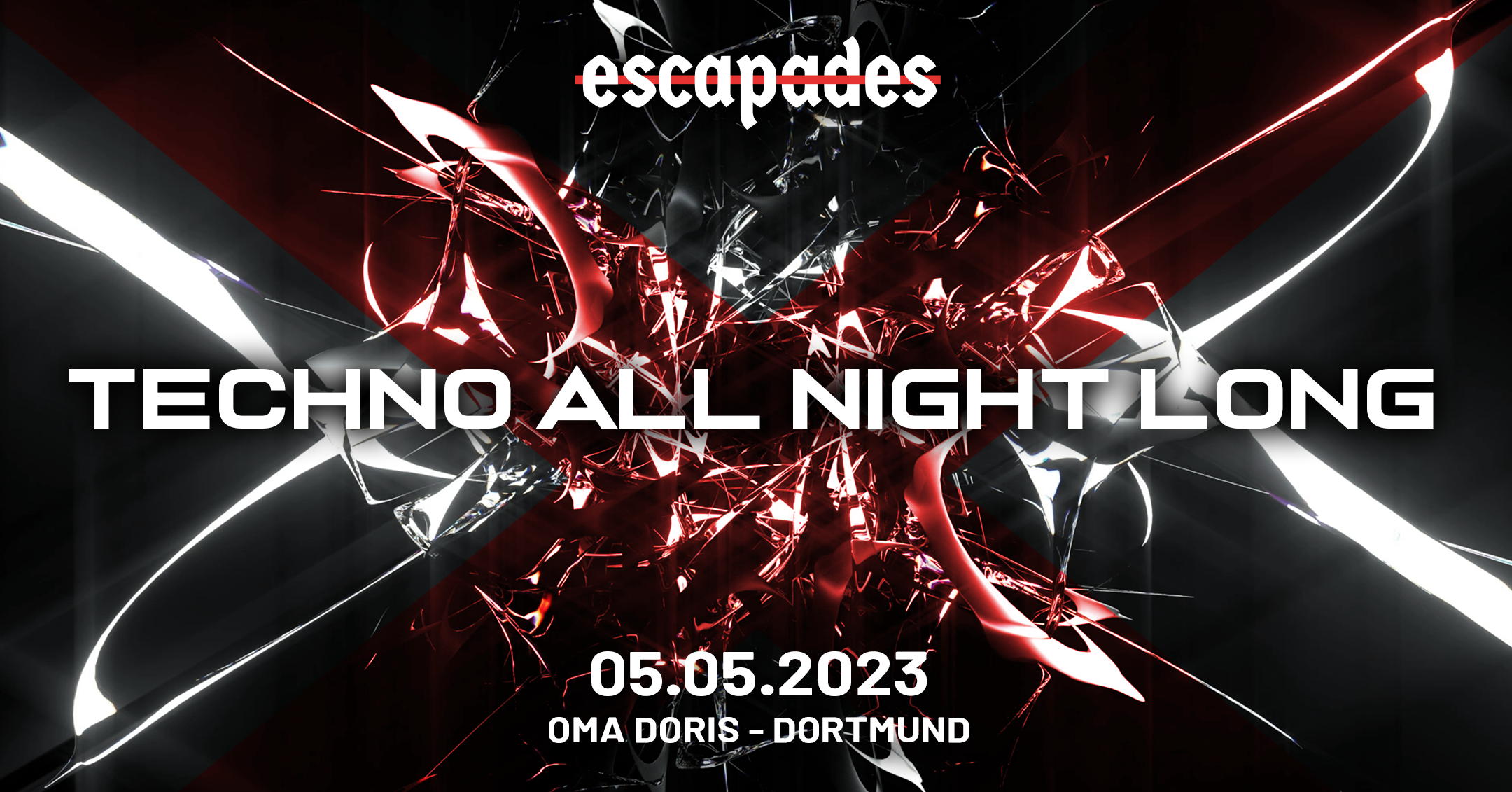 ESCAPADES - TECHNO ALL NIGHT LONG at Oma Doris, Dortmund / Essen