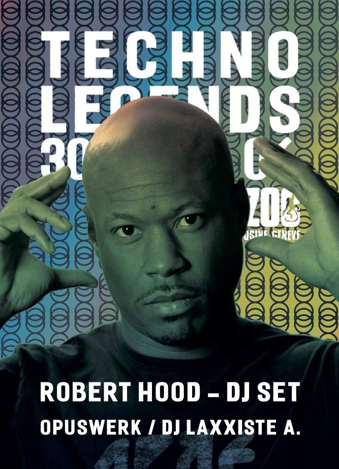 Techno Legends with Robert Hood em Zoo, Geneva