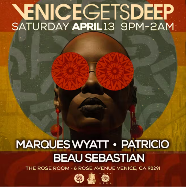 Venice Gets Deep presents MARQUES WYATT, PATRICIO & BEAU SEBASTIAN at ...