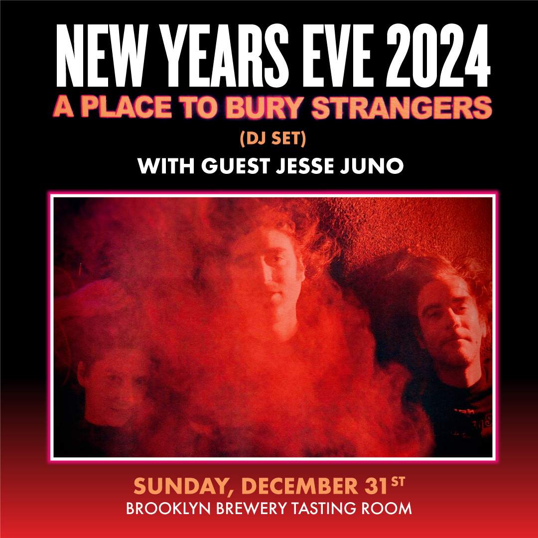 A Place To Bury Strangers [DJ set] for New Years Eve bij TBA - Brooklyn ...