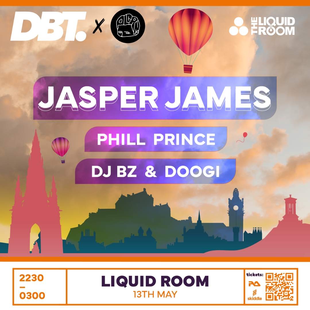 DBT. presents Jasper James & Many More at The Liquid Room, Edinburgh