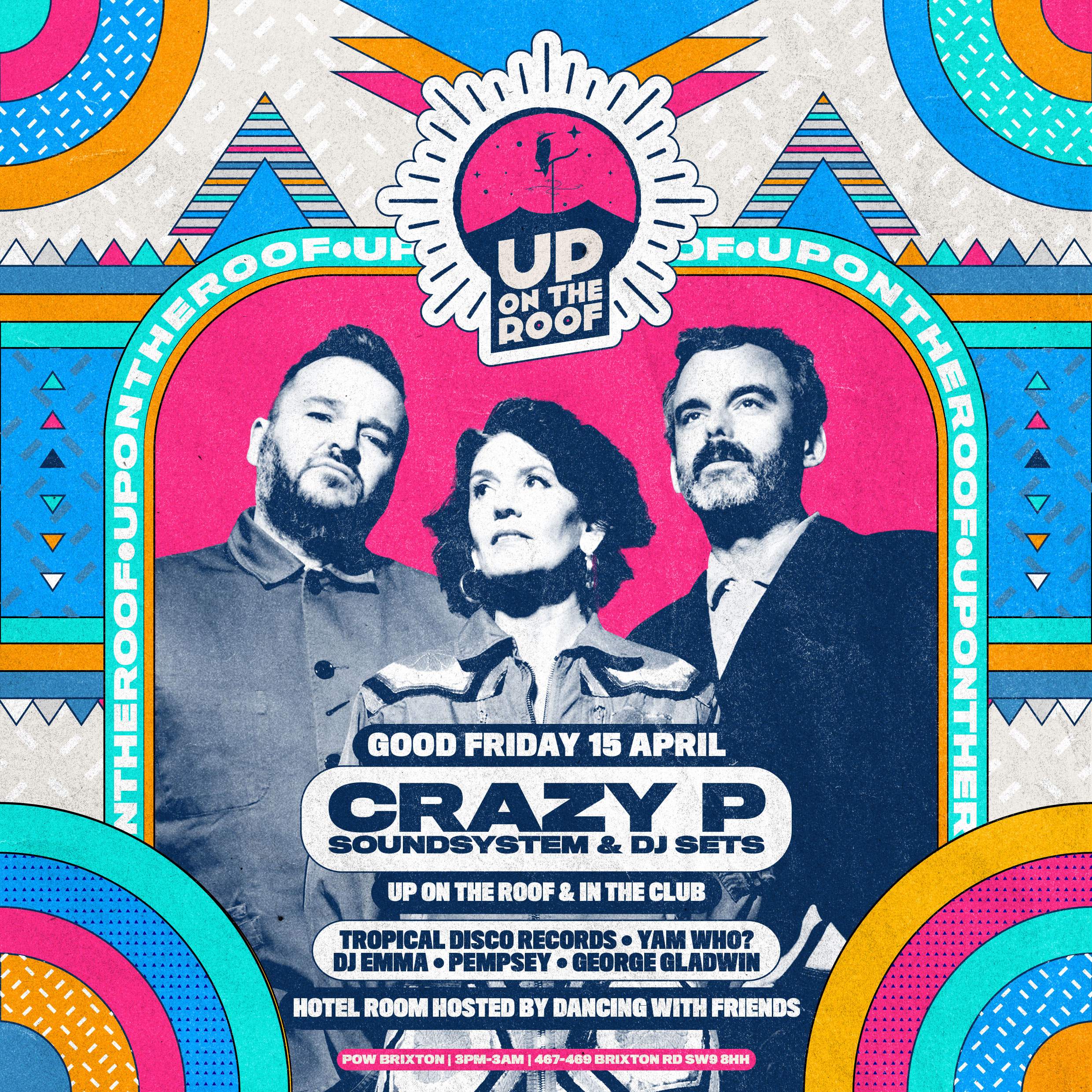 Crazy P Soundsystem...Up On The Roof & In The Club at The Prince of ...