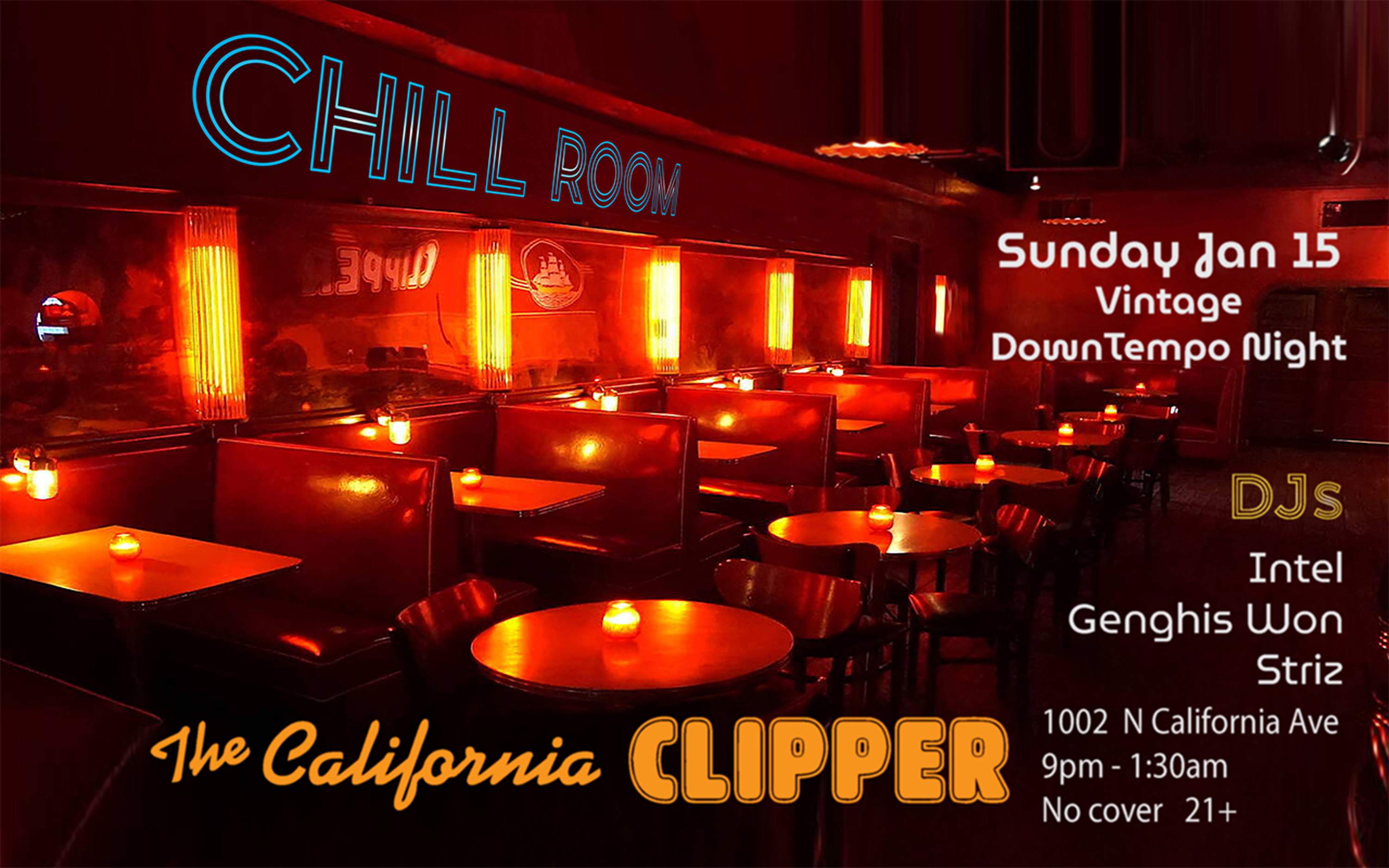 CHILL ROOM with Intel, Genghis Won and Striz at The California Clipper ...
